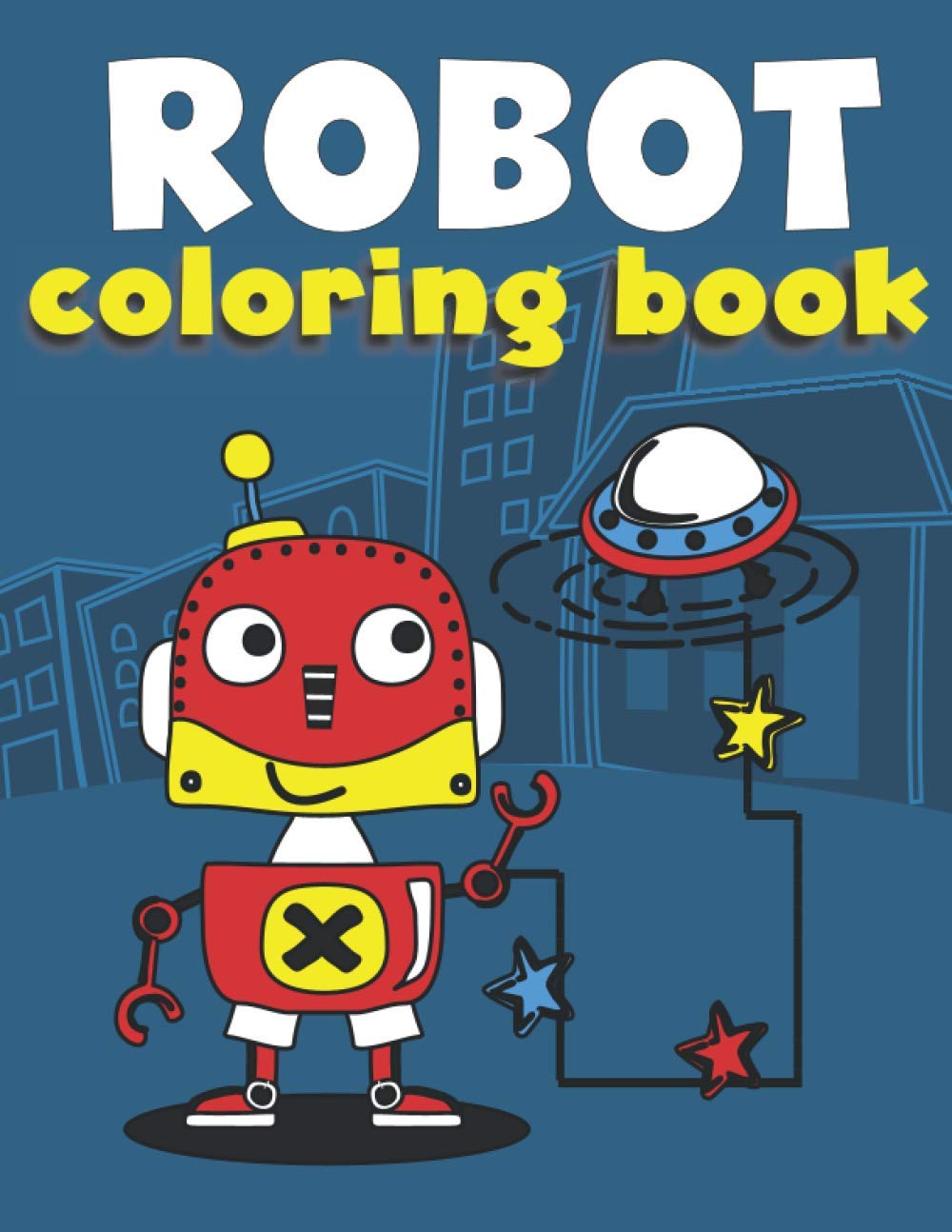 Robot Coloring Book: Funny Robot Coloring Book for Kids by Creative ...