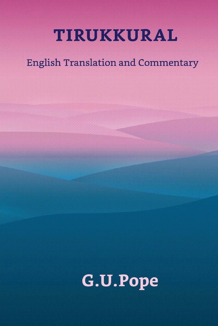 Tirukkural: English Translation and Commentary by Thiruvalluvar ...