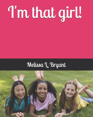 I'm that girl! by Melissa L Bryant | Goodreads