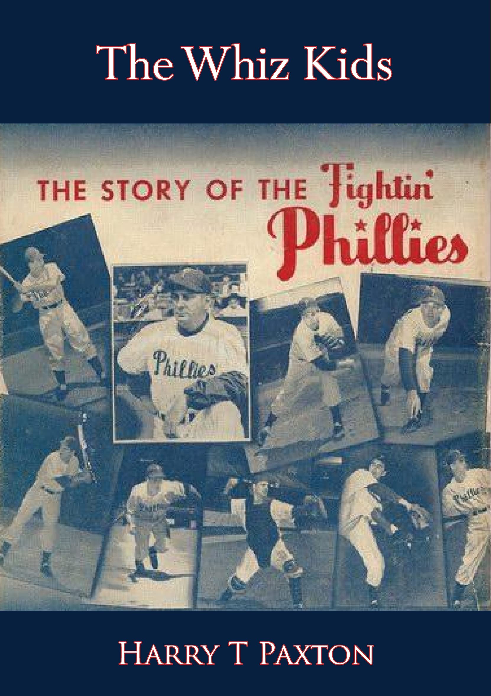 The Whiz Kids: The Story of the fightin' Phillies by Harry T Paxton ...