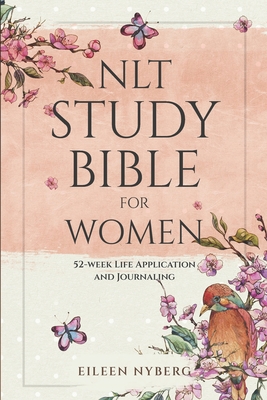 NLT Study Bible for Women: 52-Week Life Application and Journaling. by ...