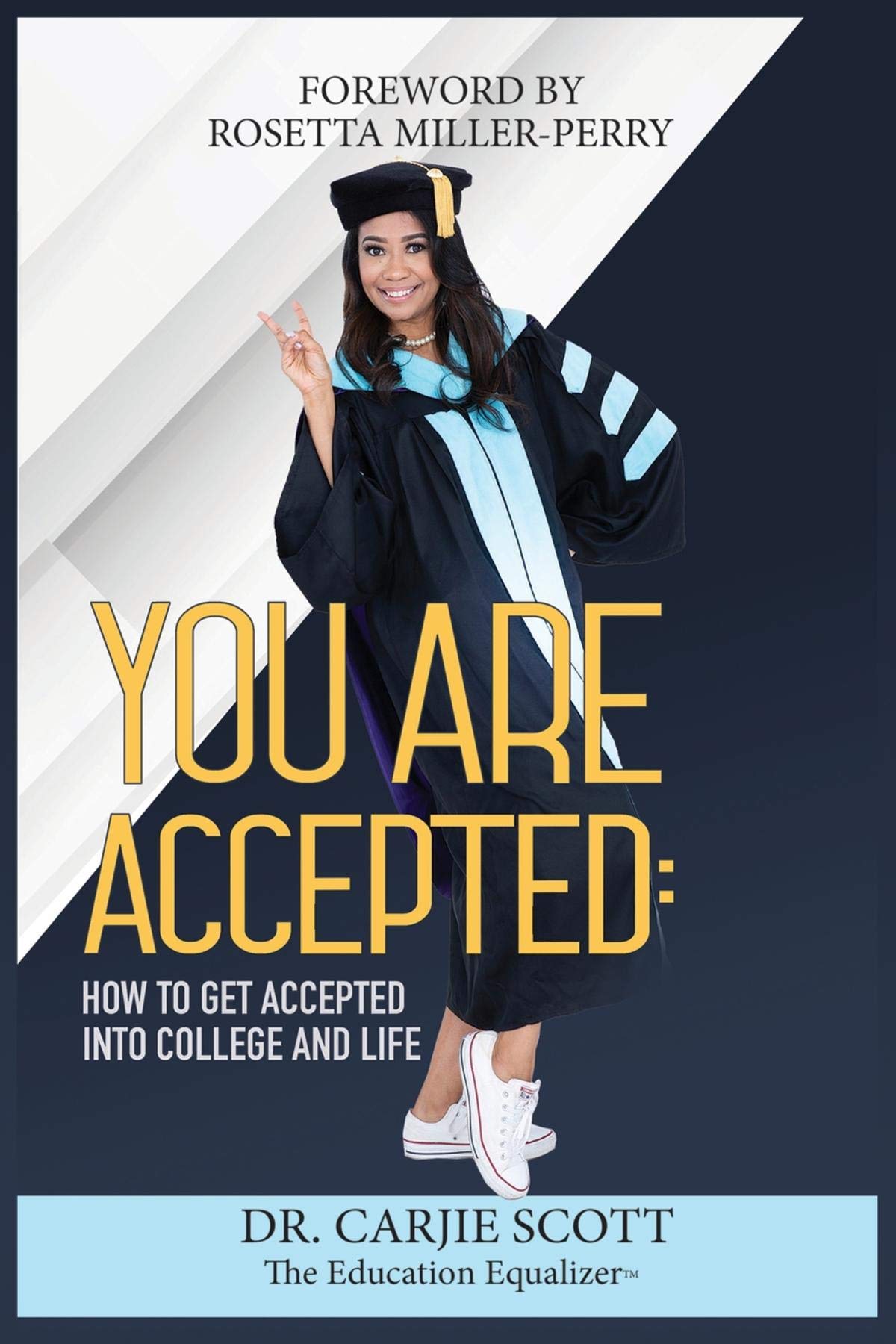 You Are Accepted: How to get Accepted into College and Life by Carjamin ...