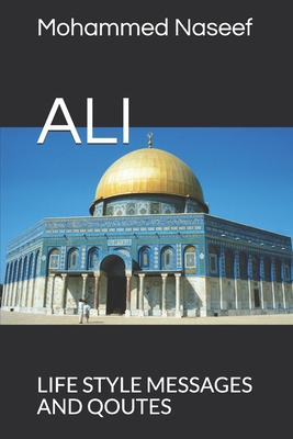 ALI: LIFE STYLE MESSAGES AND QOUTES by Mohammed Naseef | Goodreads