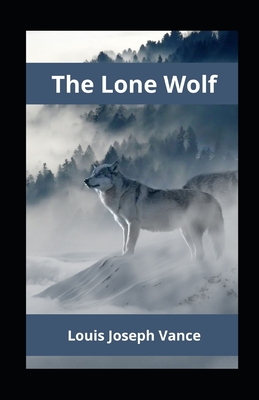The Lone Wolf Annotated by Louis Joseph Vance | Goodreads