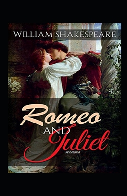 Romeo and Juliet Annotated by William Shakespeare | Goodreads