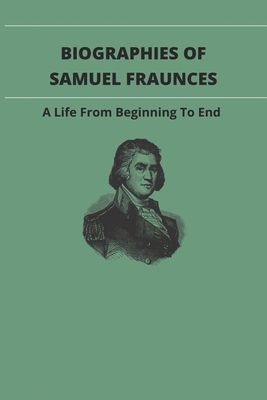 Biographies Of Samuel Fraunces: A Life From Beginning To End ...