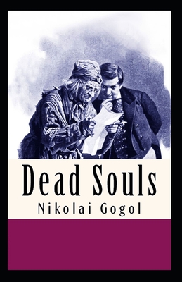 Dead Souls: (Illustrated Edition) by Nikolai Gogol | Goodreads