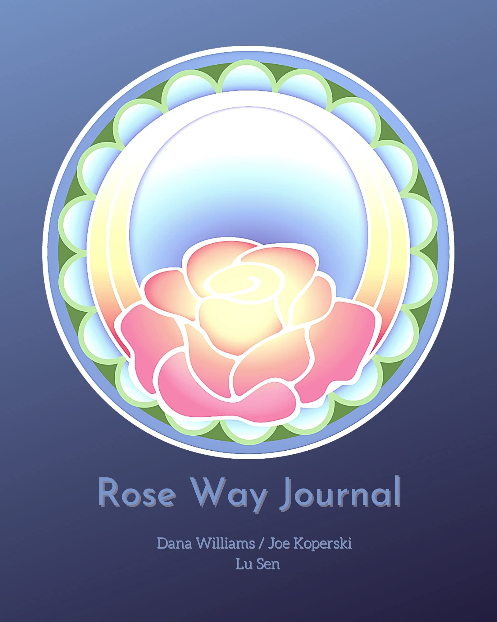 The Rose Way Journal: A Spiritual Meditation Work Book by Dana Williams ...