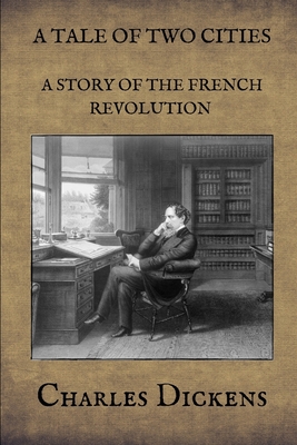A Tale of Two Cities A Story of the French Revolution: Is a historical ...