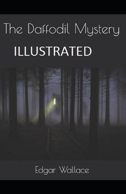 The Daffodil Mystery Illustrated by Edgar Wallace | Goodreads