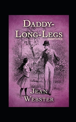 Daddy Long-Legs Annotated by Jean Webster | Goodreads