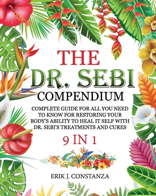The Dr. Sebi Compendium: 9 in 1 Complete Guide for All You Need to Know ...