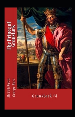 The Prince of Graustark Graustark #4 Annotated by George Barr ...