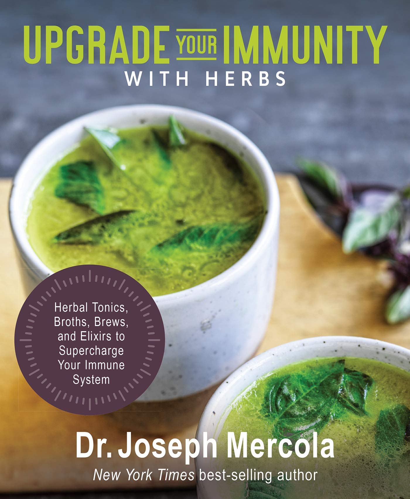 Upgrade Your Immunity with Herbs: Herbal Tonics, Broths, Brews, and ...