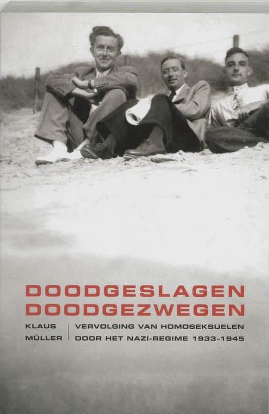 Doodgeslagen Doodgezwegen: Vervolging van homoseksuelen door het nazi-regime 1933-1945 by Klaus ...