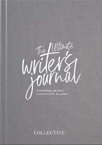 The Ultimate Writers Journal: A Complete Guide to Becoming an Author by ...