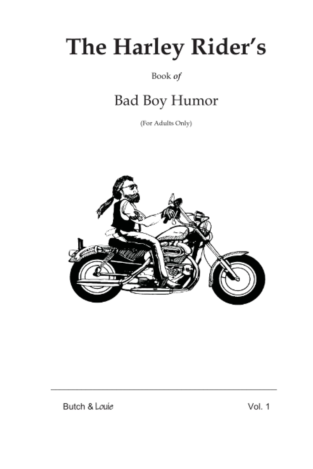 The Harley Rider's Book of Bad Boy Humor by Butch | Goodreads