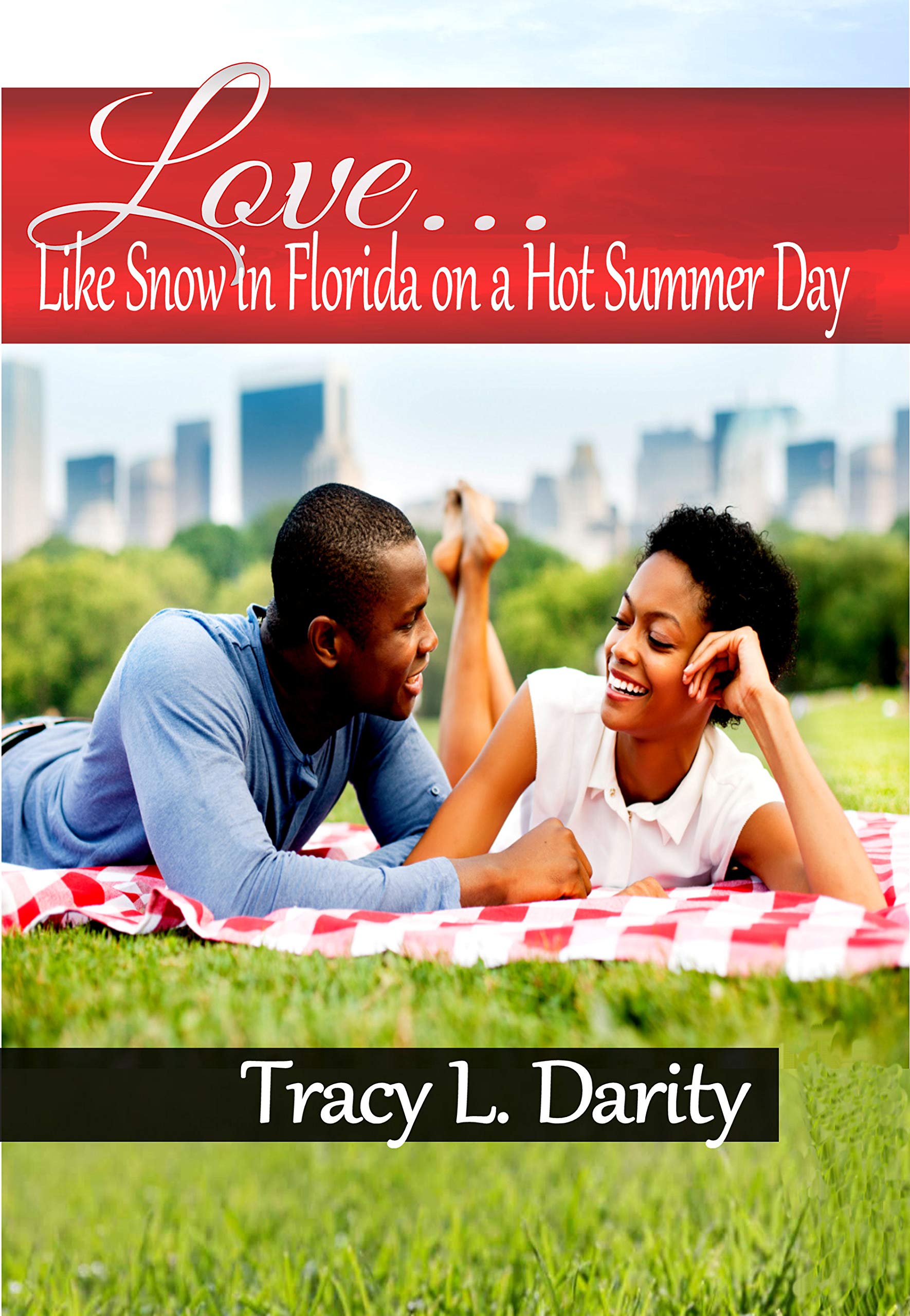 Love Like Snow in Florida on a Hot Summer Day by Tracy L Darity | Goodreads