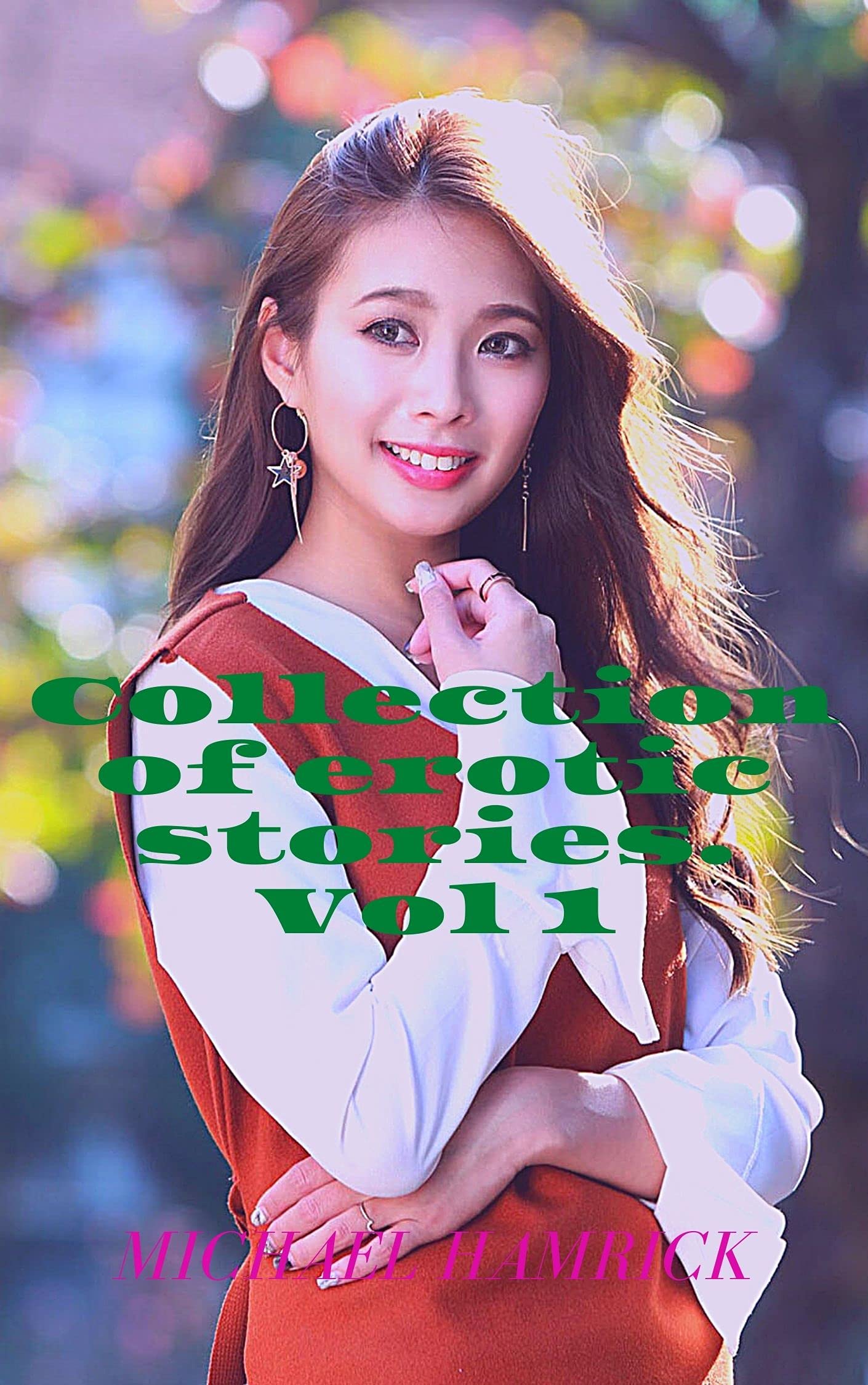 Collection of erotic stories. Vol 1 by Michael Hamrick | Goodreads