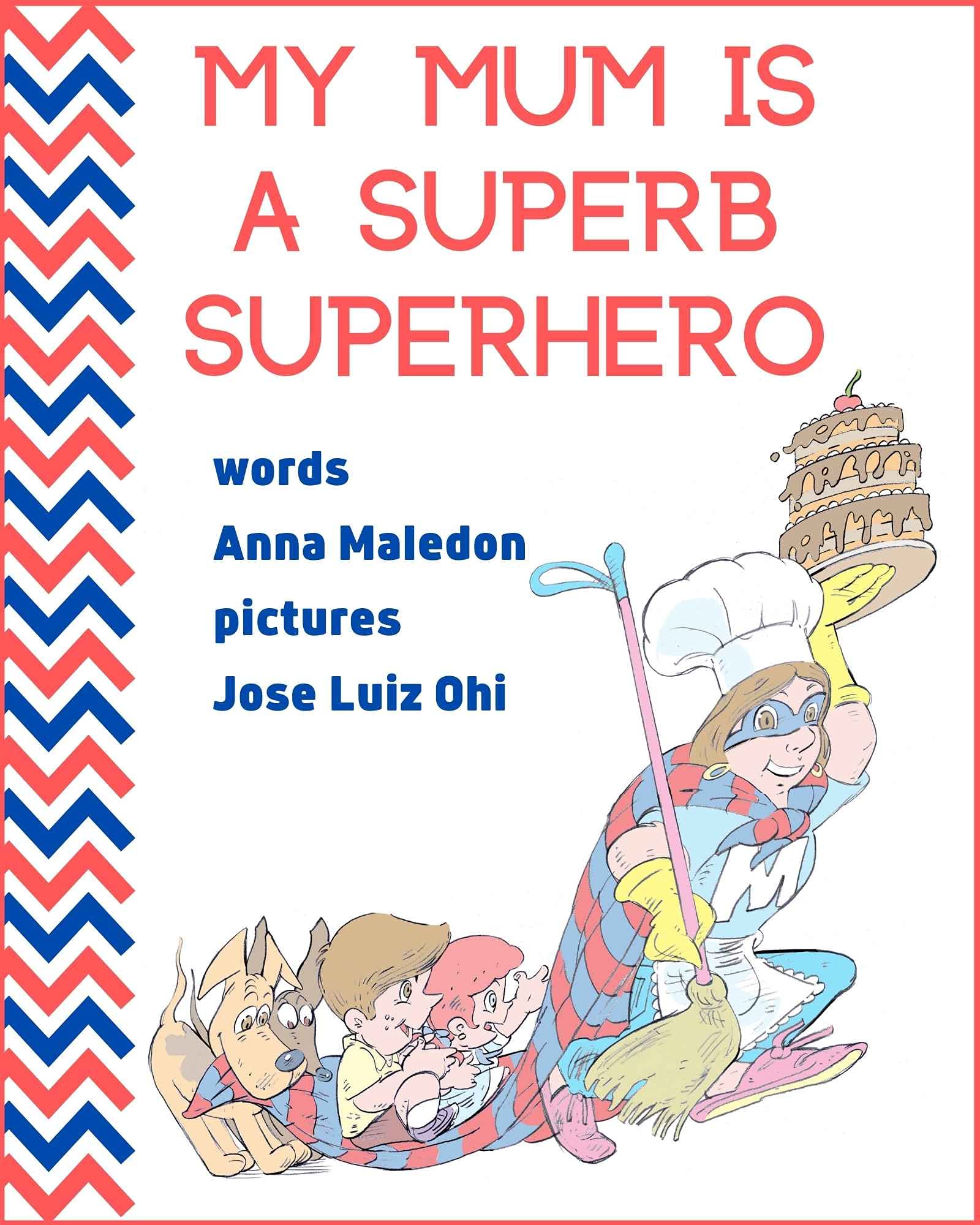 My Mum is a Superb Superhero : Picture Book for Mother's Day or ...