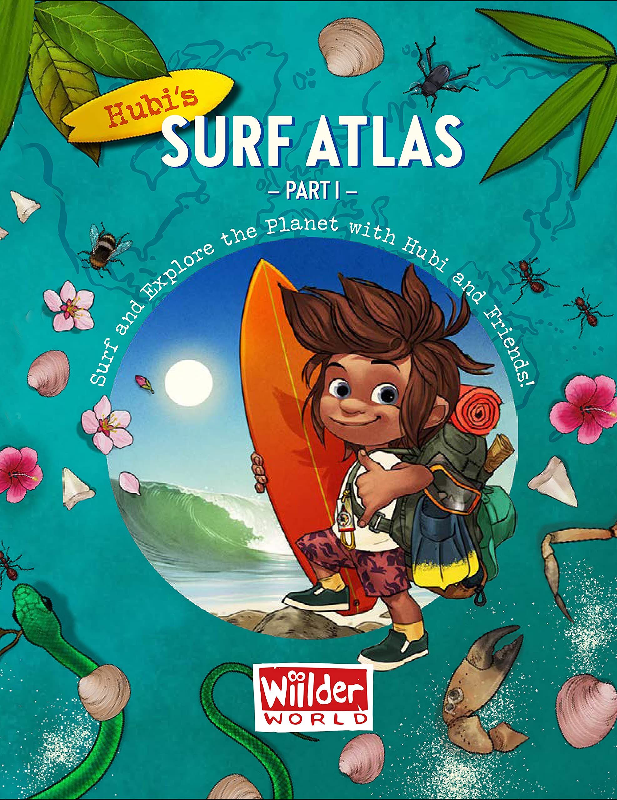 Hubi's Surf Atlas - Part 1 (wiilder World): Kids surf and ocean book ...