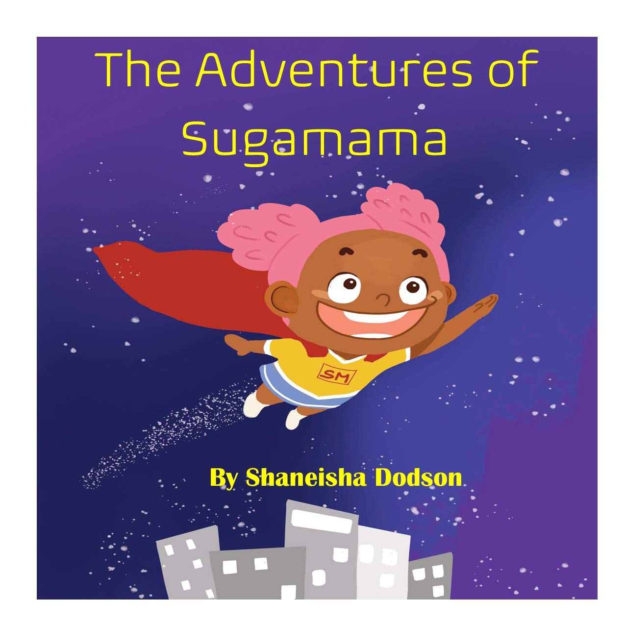 The Adventures of Sugamama by Shaneisha Dodson | Goodreads
