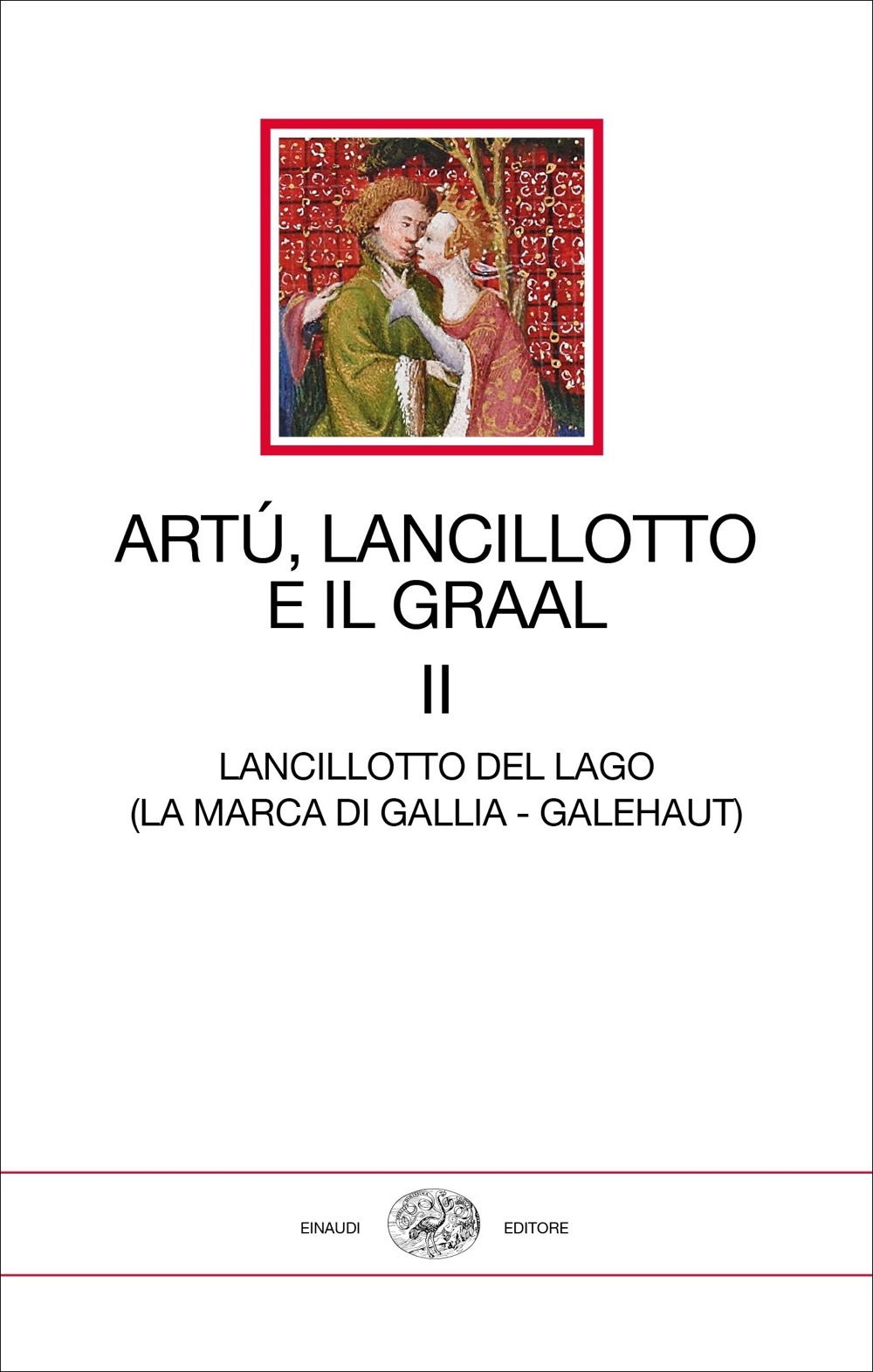 Artù, Lancillotto e il Graal. Volume II: Lancillotto del Lago by Lino ...