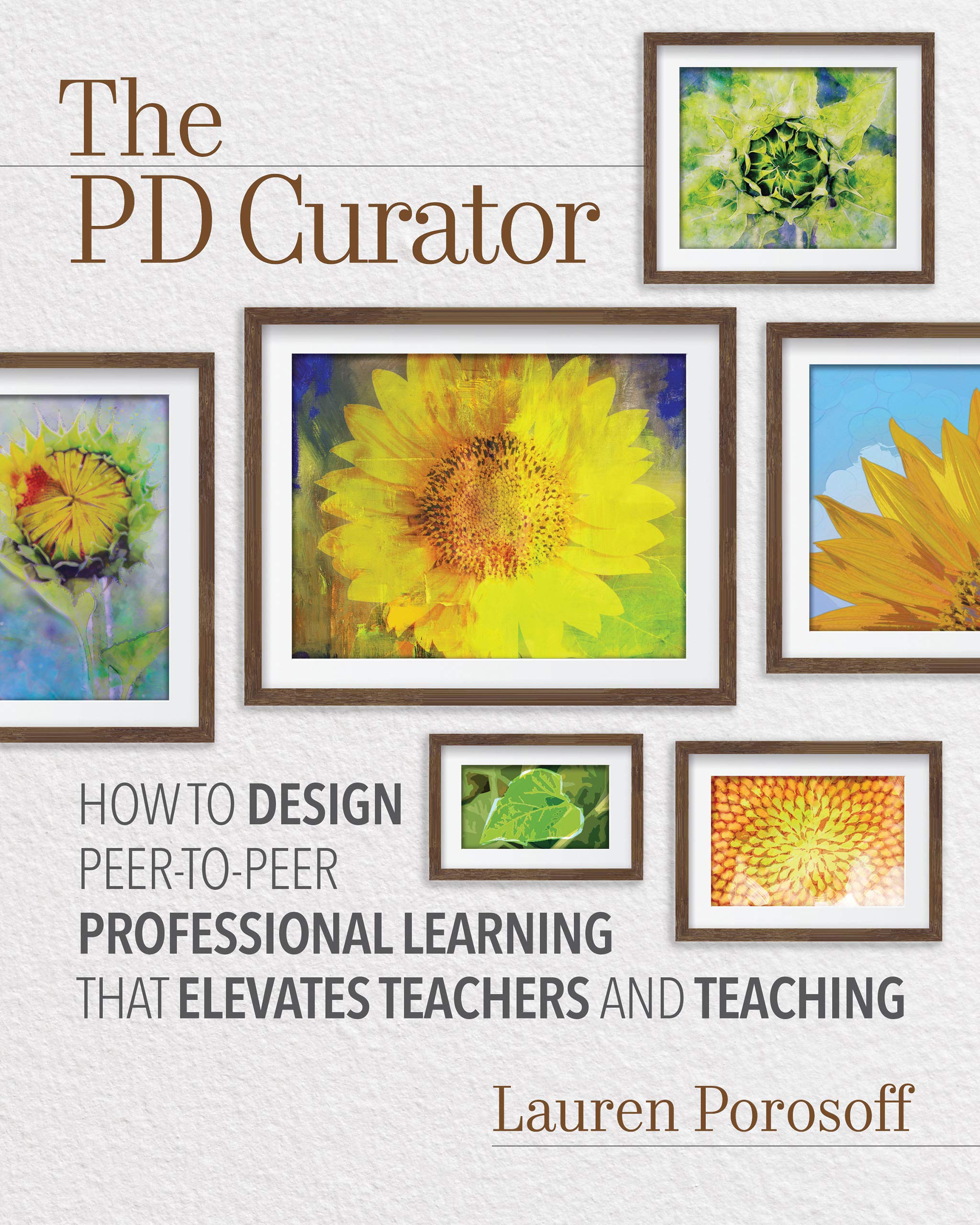 The PD Curator: How to Design Peer-to-Peer Professional Learning That ...
