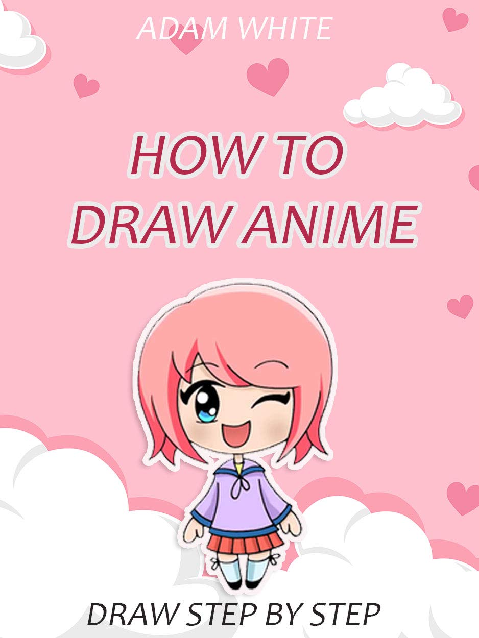 How to draw anime characters: Step by Step Drawing for Anime by Harry ...