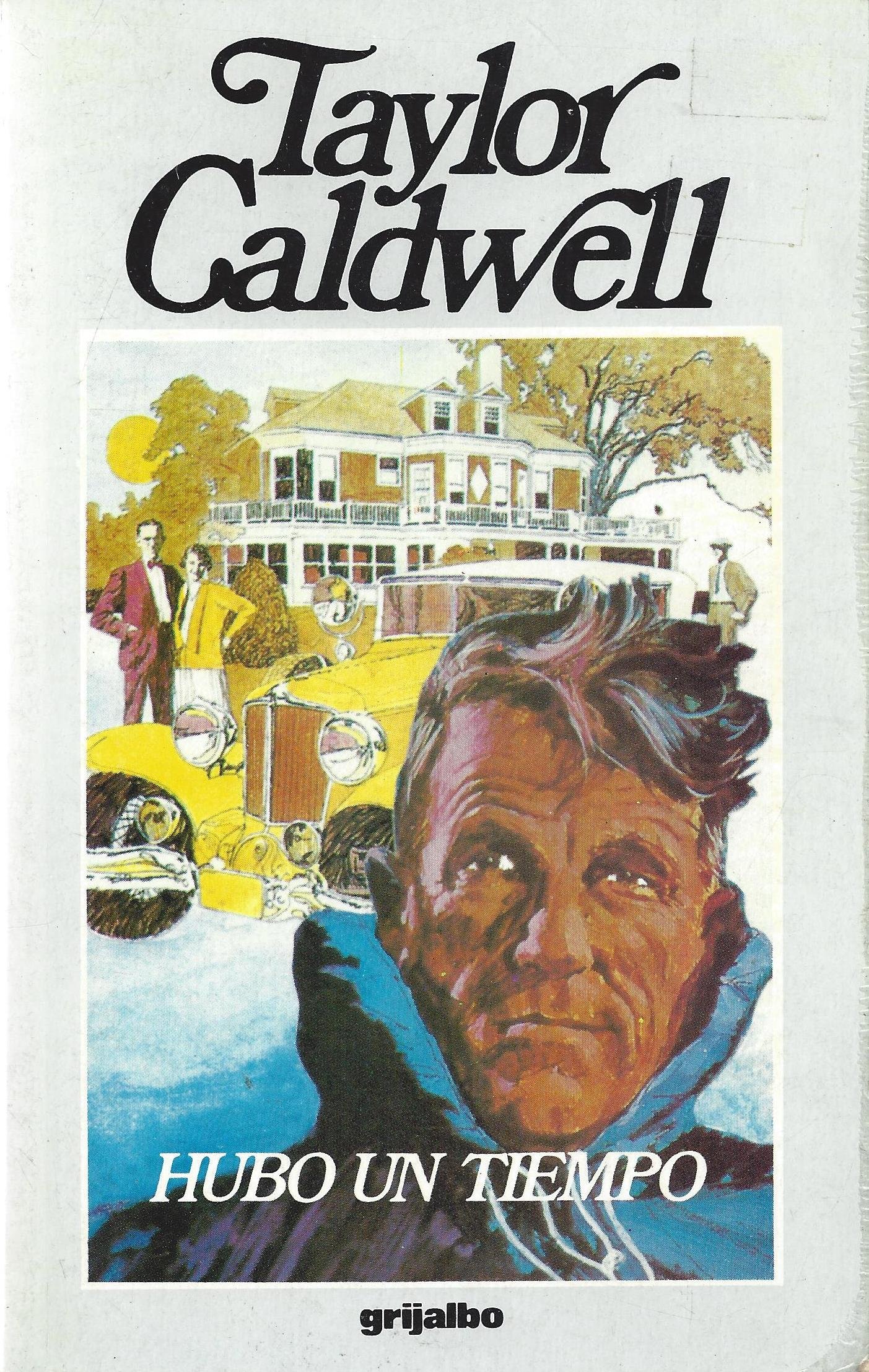 Hubo Un Tiempo (Spanish Edition) by Taylor Caldwell | Goodreads