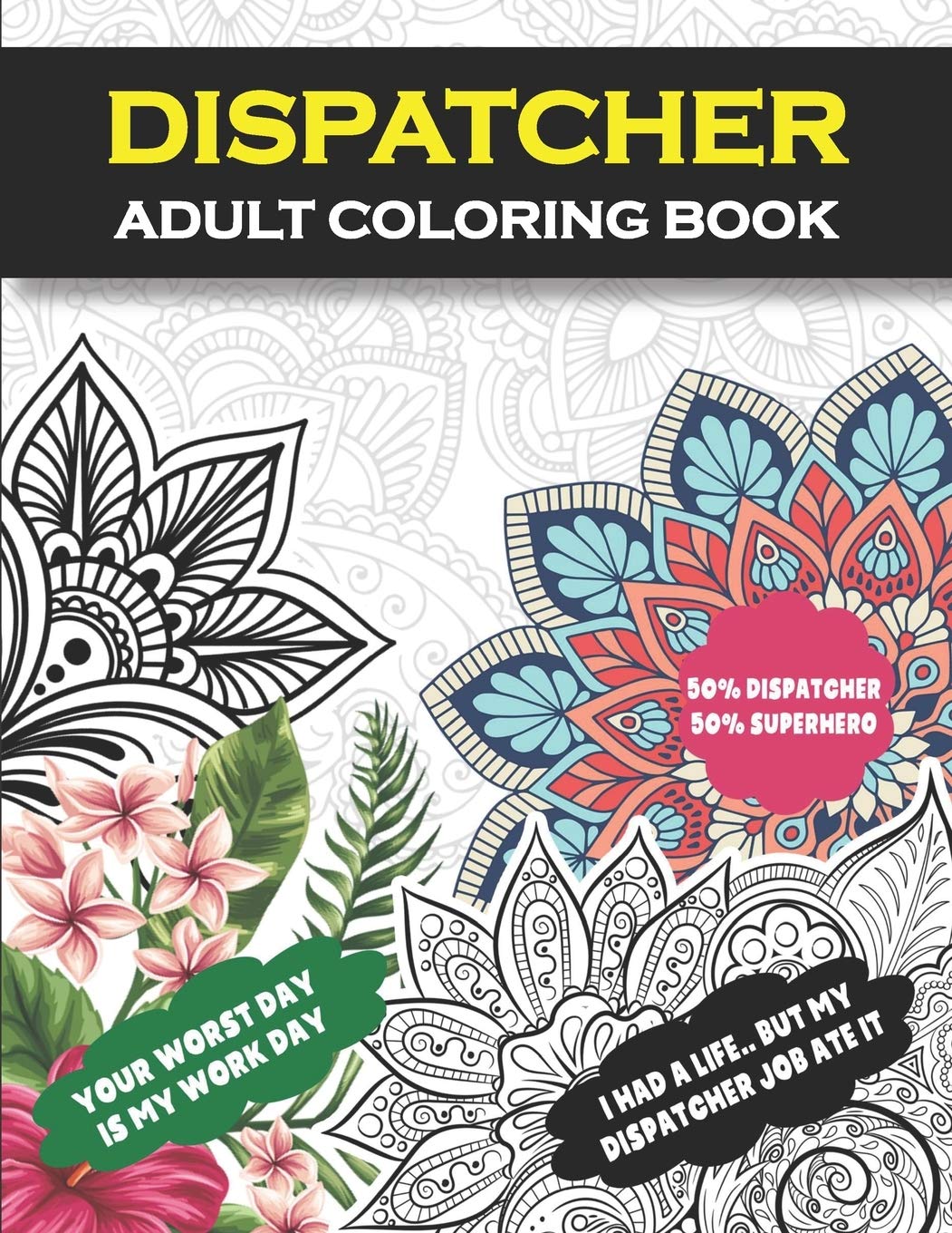 Dispatcher Adult Coloring Book: Funny Dispatcher Gift For Women And Men ...