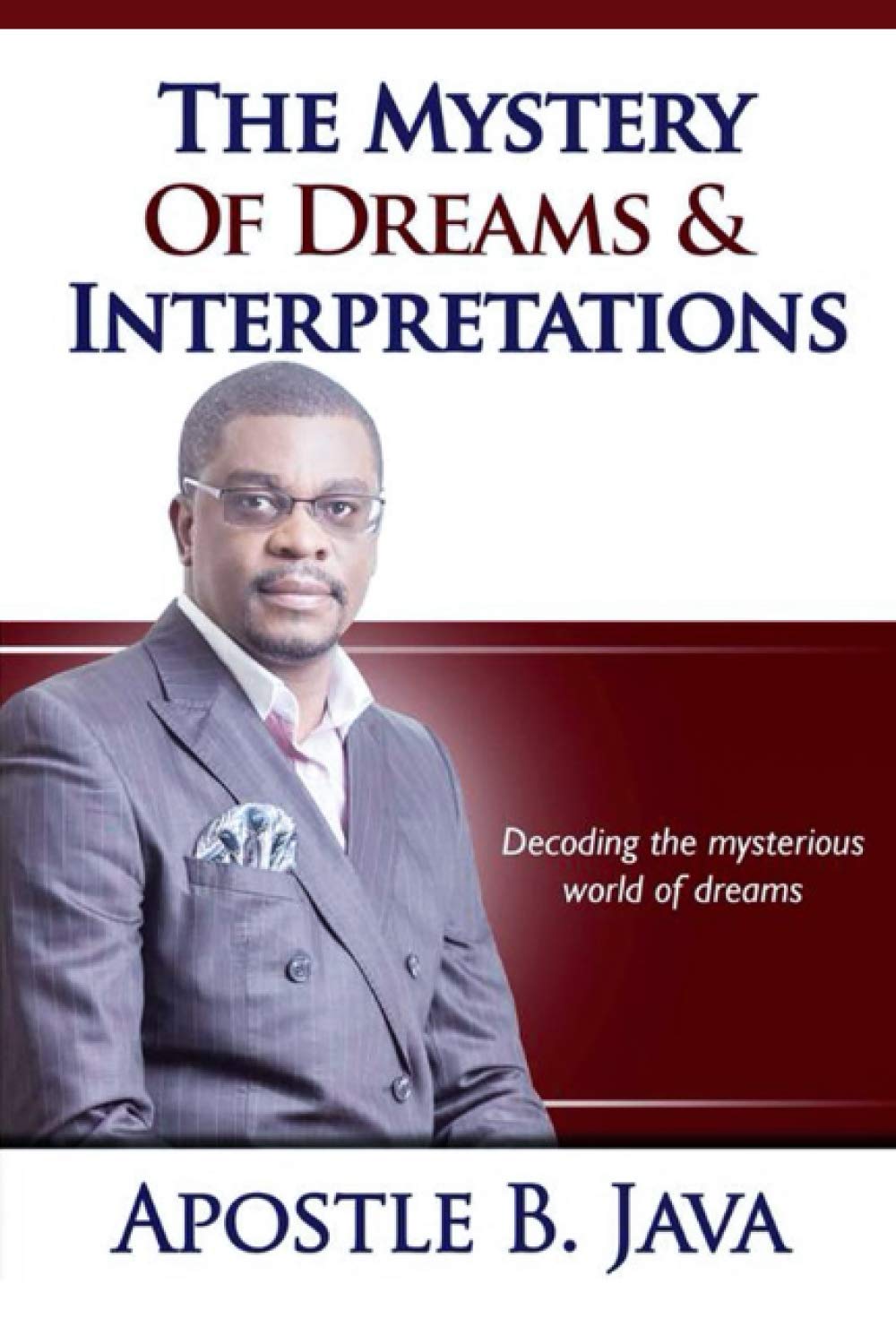 The Mystery Of Dreams & Interpretations by Apostle B Java | Goodreads