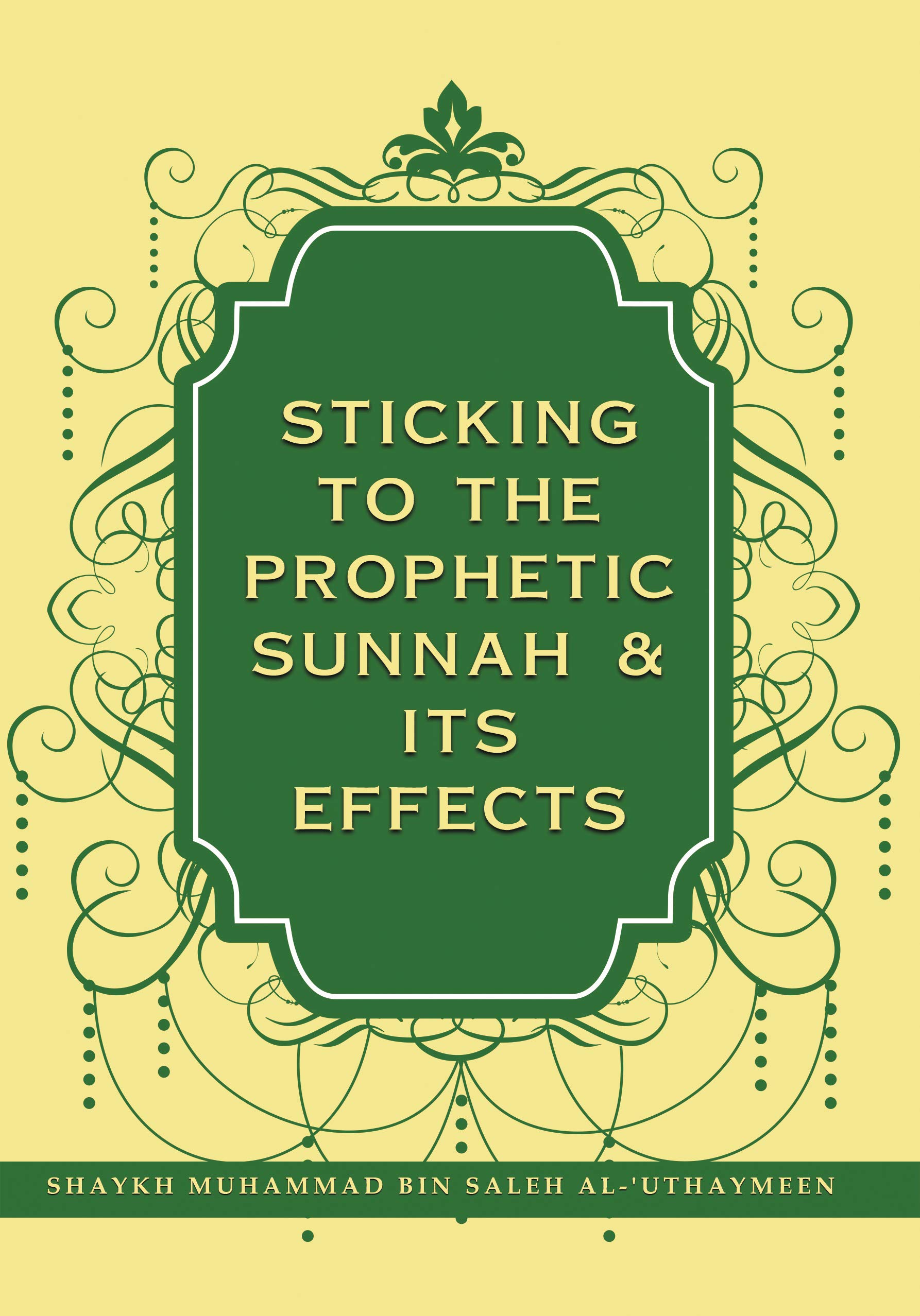 STICKING TO THE PROPHETIC SUNNAH & ITS EFFECTS by SHAYKH MUHAMMAD AL ...