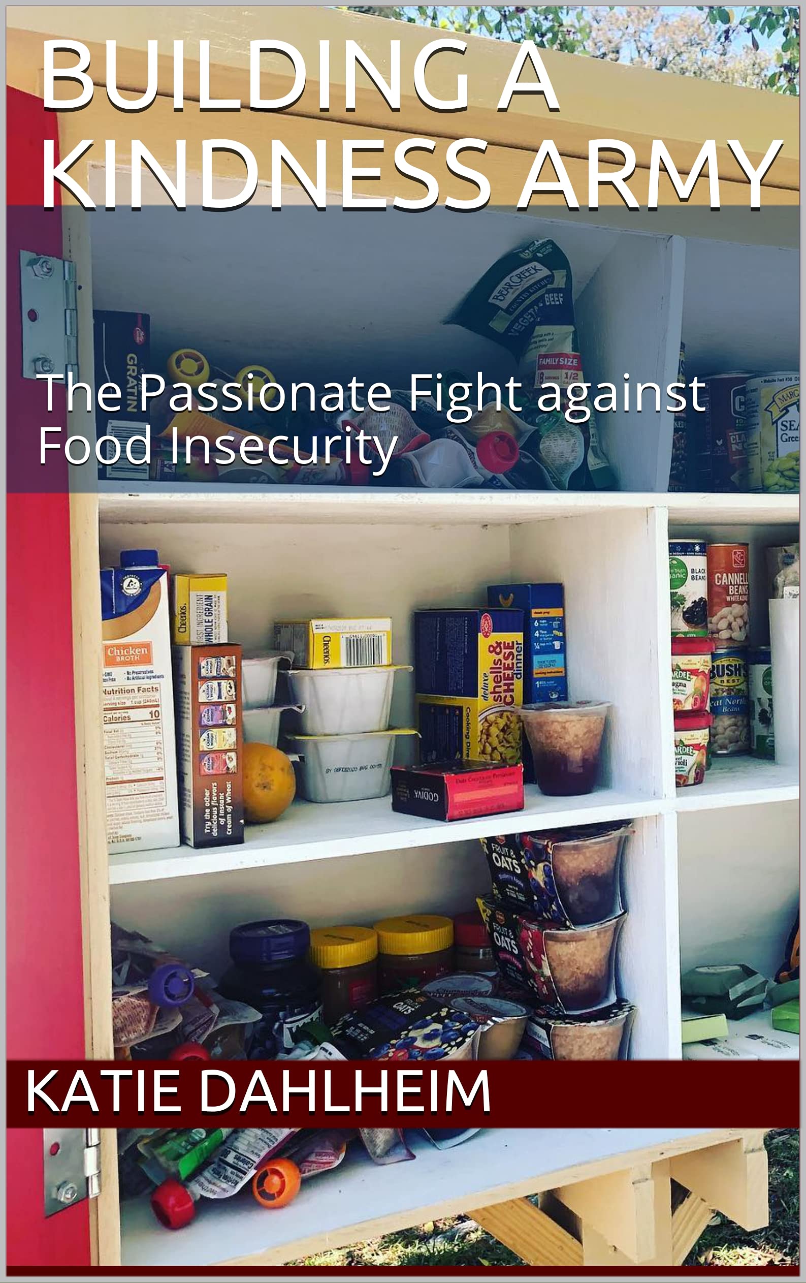 Building a Kindness Army: The Passionate Fight against Food Insecurity ...