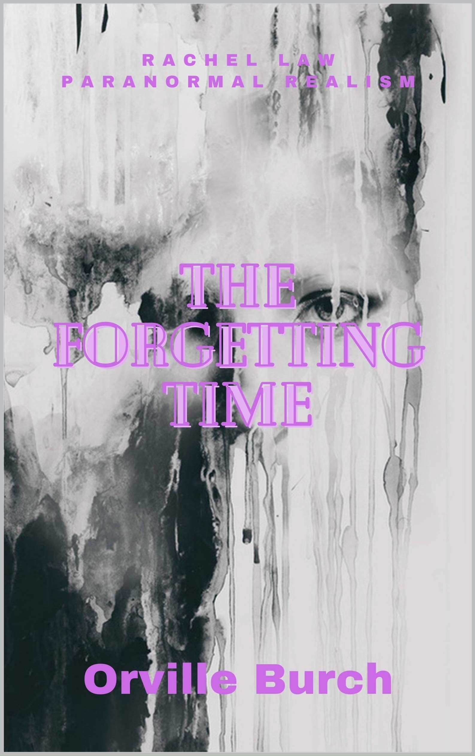 The Forgetting Time by Orville Burch | Goodreads