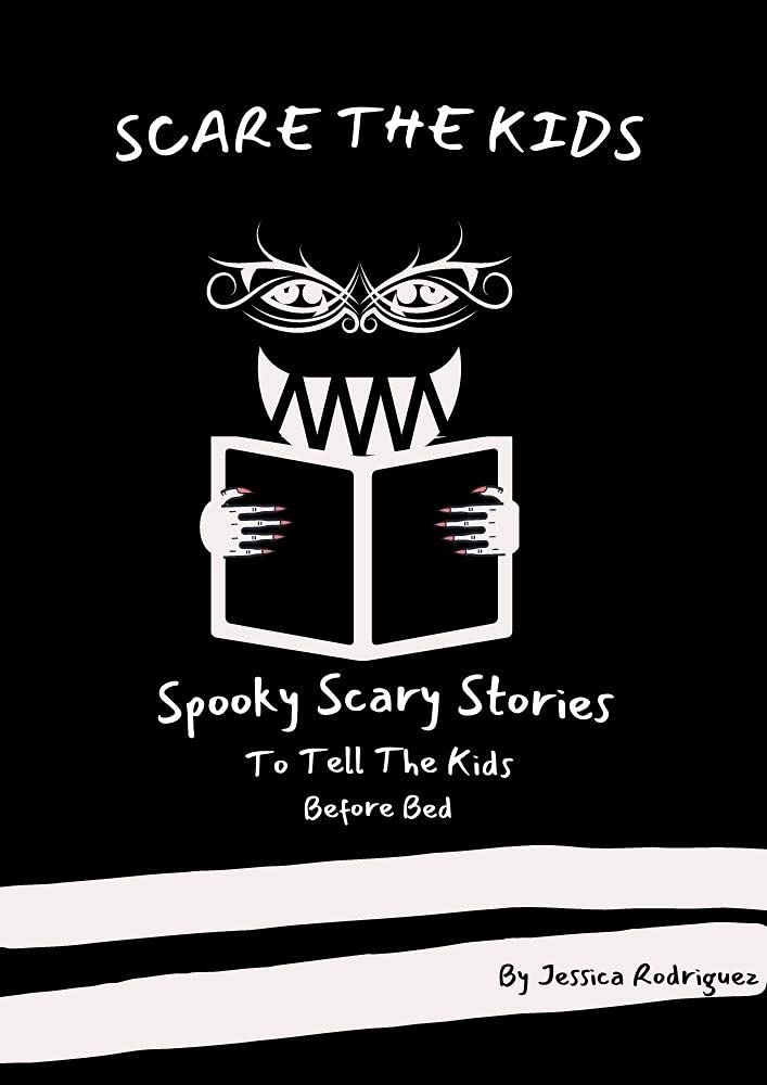 Scare The Kids: Spooky Scary Stories To Tell The Kids Before Bed by ...