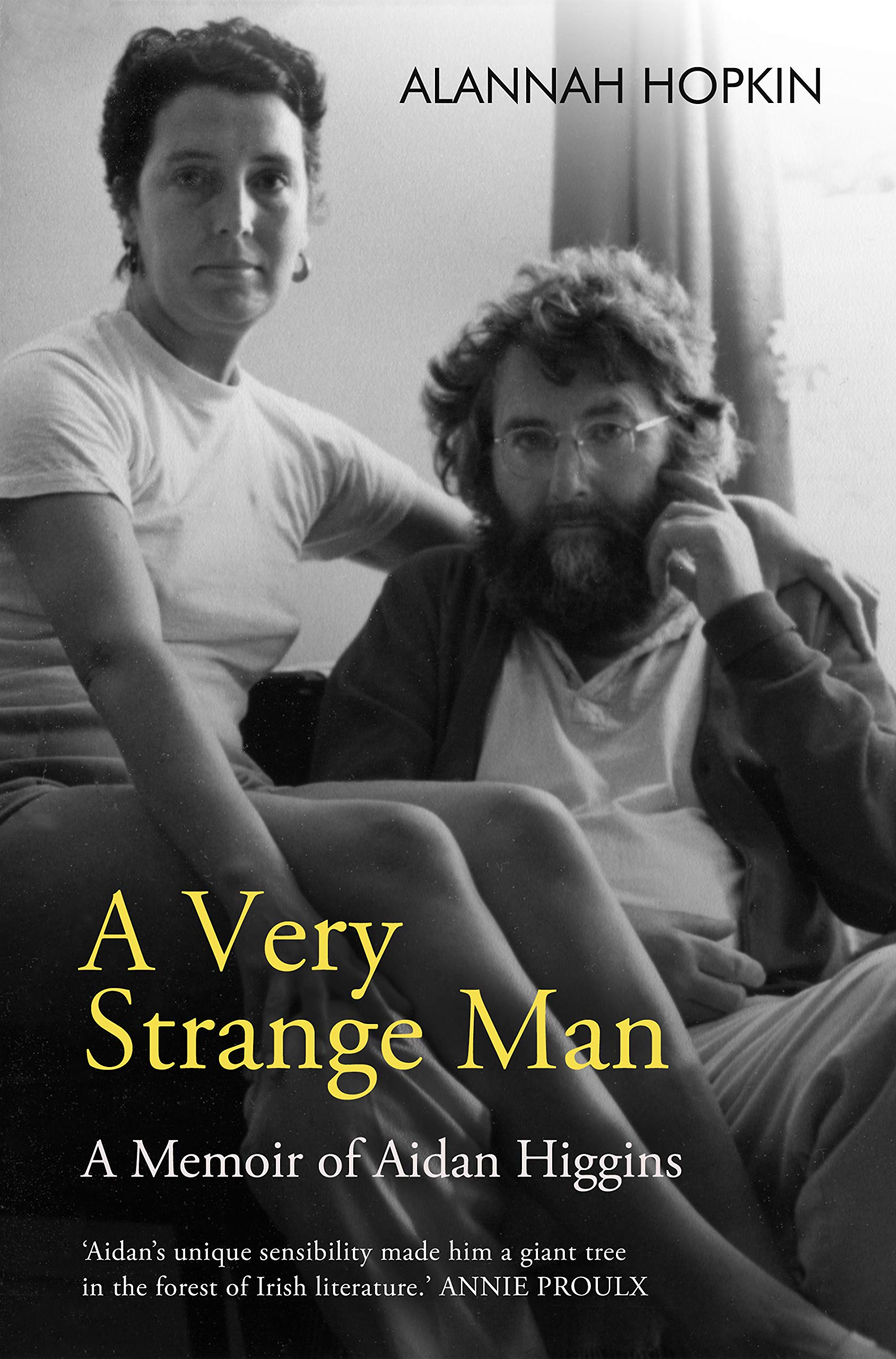 A Very Strange Man: A Memoir of Aidan Higgins by Alannah Hopkin | Goodreads