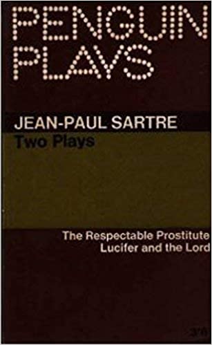The Respectable Prostitute/Lucifer and the Lord/In Camera by Jean-Paul Sartre | Goodreads
