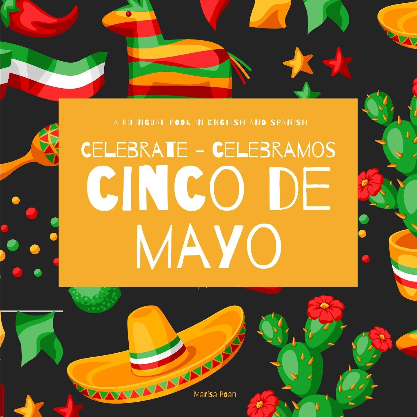 Celebrate Cinco de Mayo - Celebramos Cinco de Mayo: A Bilingual Book ...