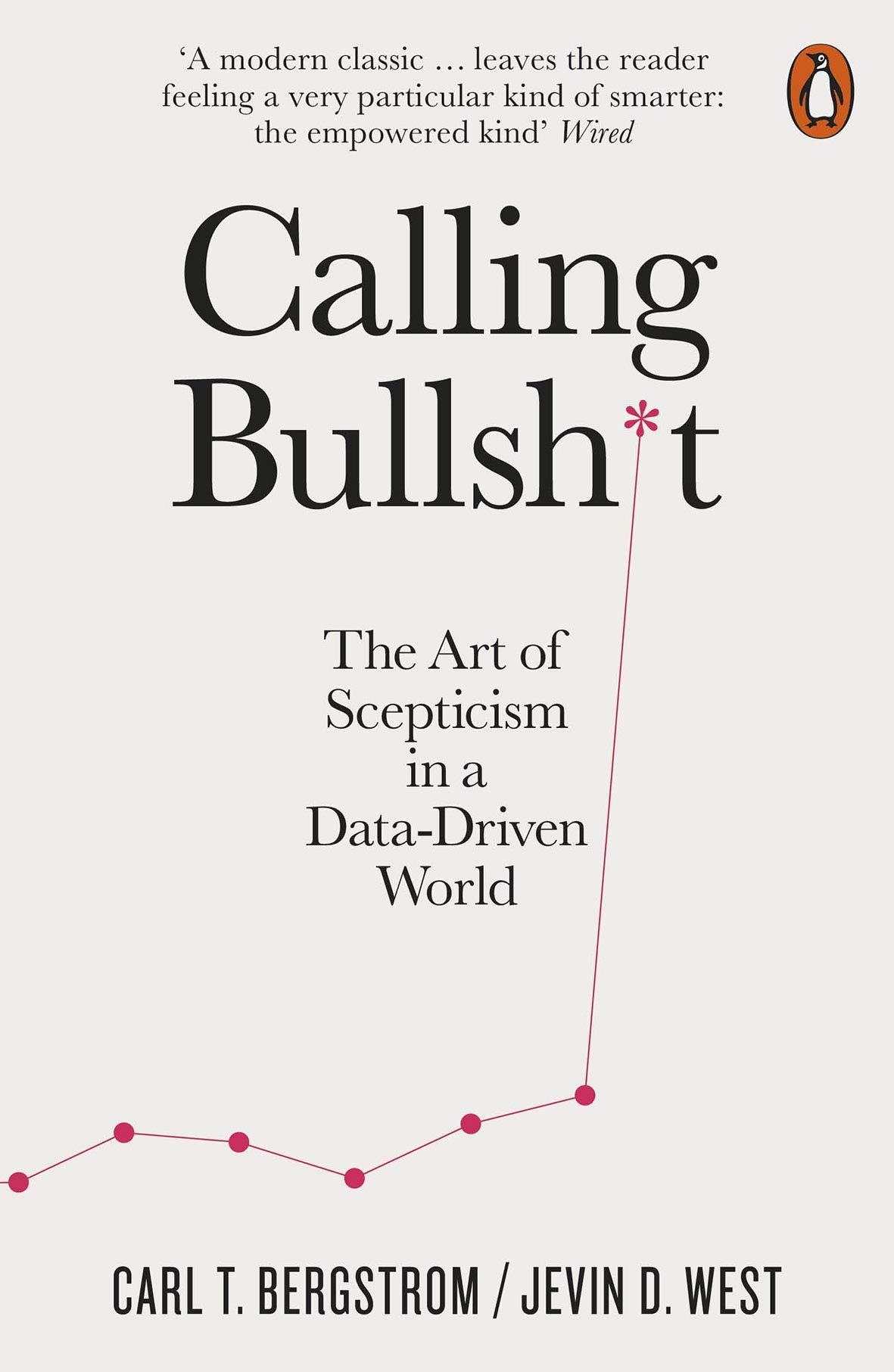Calling Bullshit: The Art of Scepticism in a Data-Driven World by Carl ...