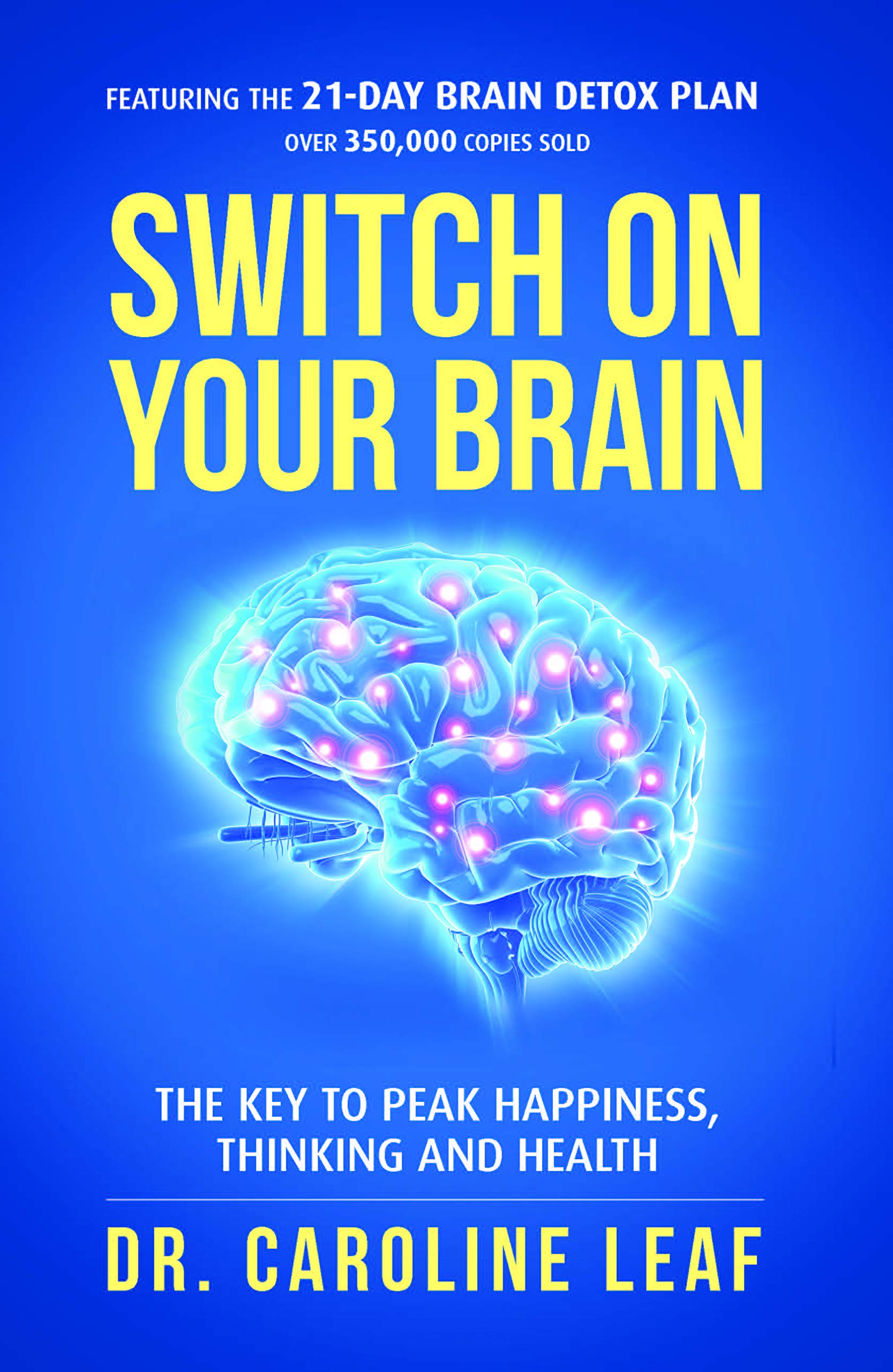 SWITCH ON YOUR BRAIN by Caroline Leaf | Goodreads