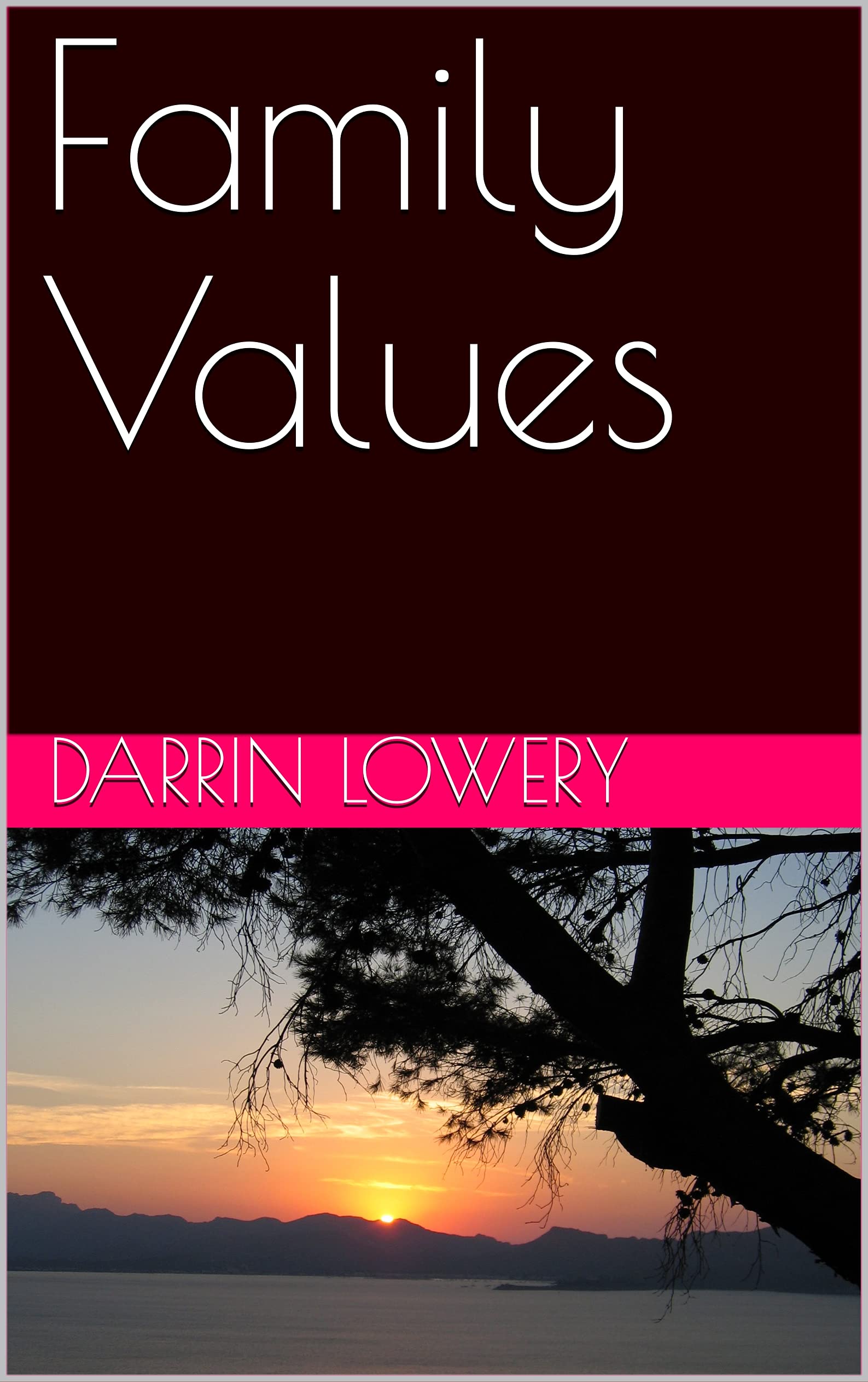 Family Values by Darrin Lowery | Goodreads