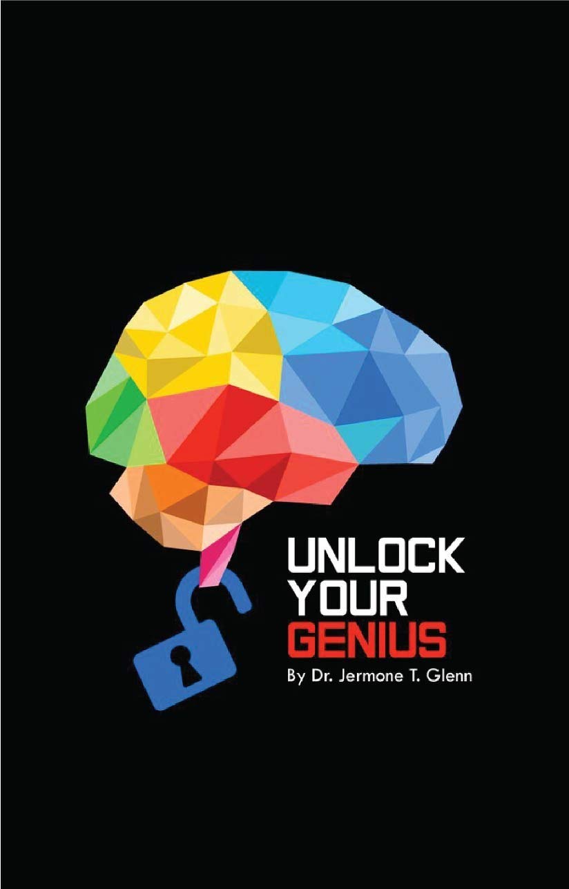 Unlock Your Genius by Jermone Glenn | Goodreads