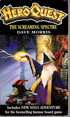 HeroQuest: the Screaming Spectre by Dave Morris | Goodreads