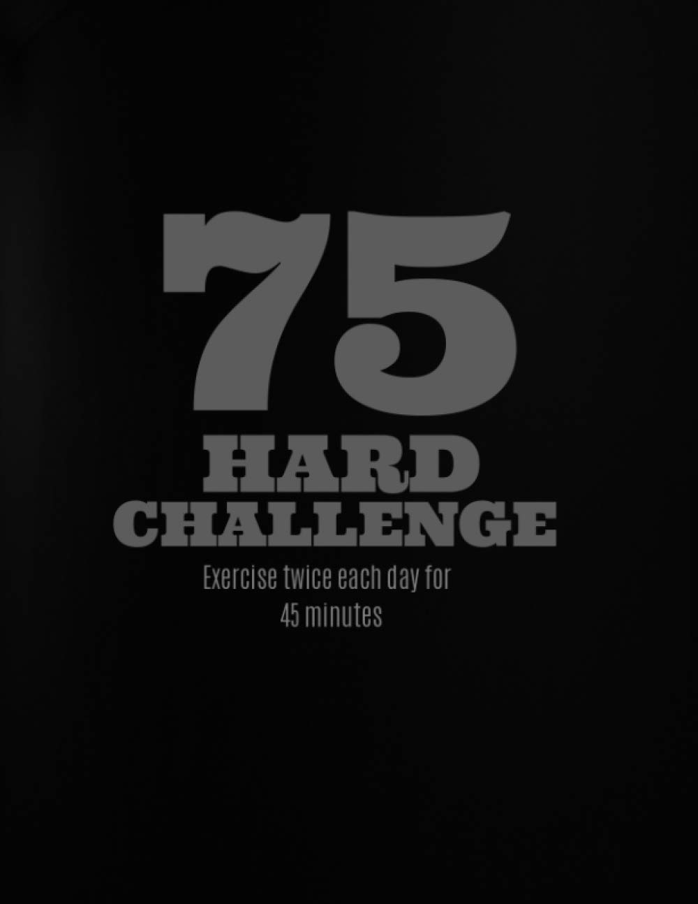 75 hard challenge: 75 day challenge woman , 75 hard challenge book andy ...