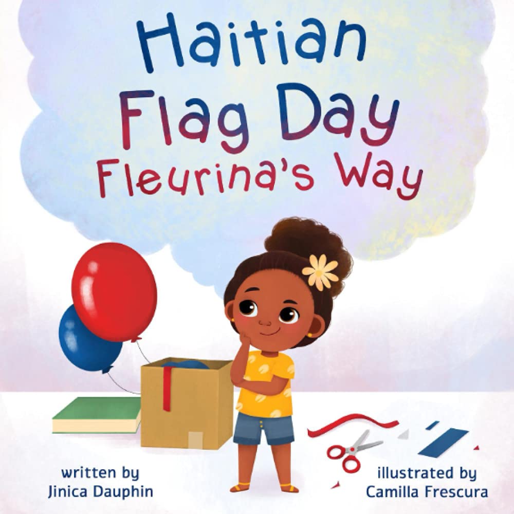 Haitian Flag Day Fleurina's Way by Jinica Dauphin | Goodreads