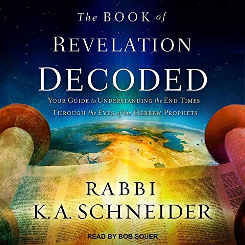 The Book of Revelation Decoded: Your Guide to Understanding the End ...