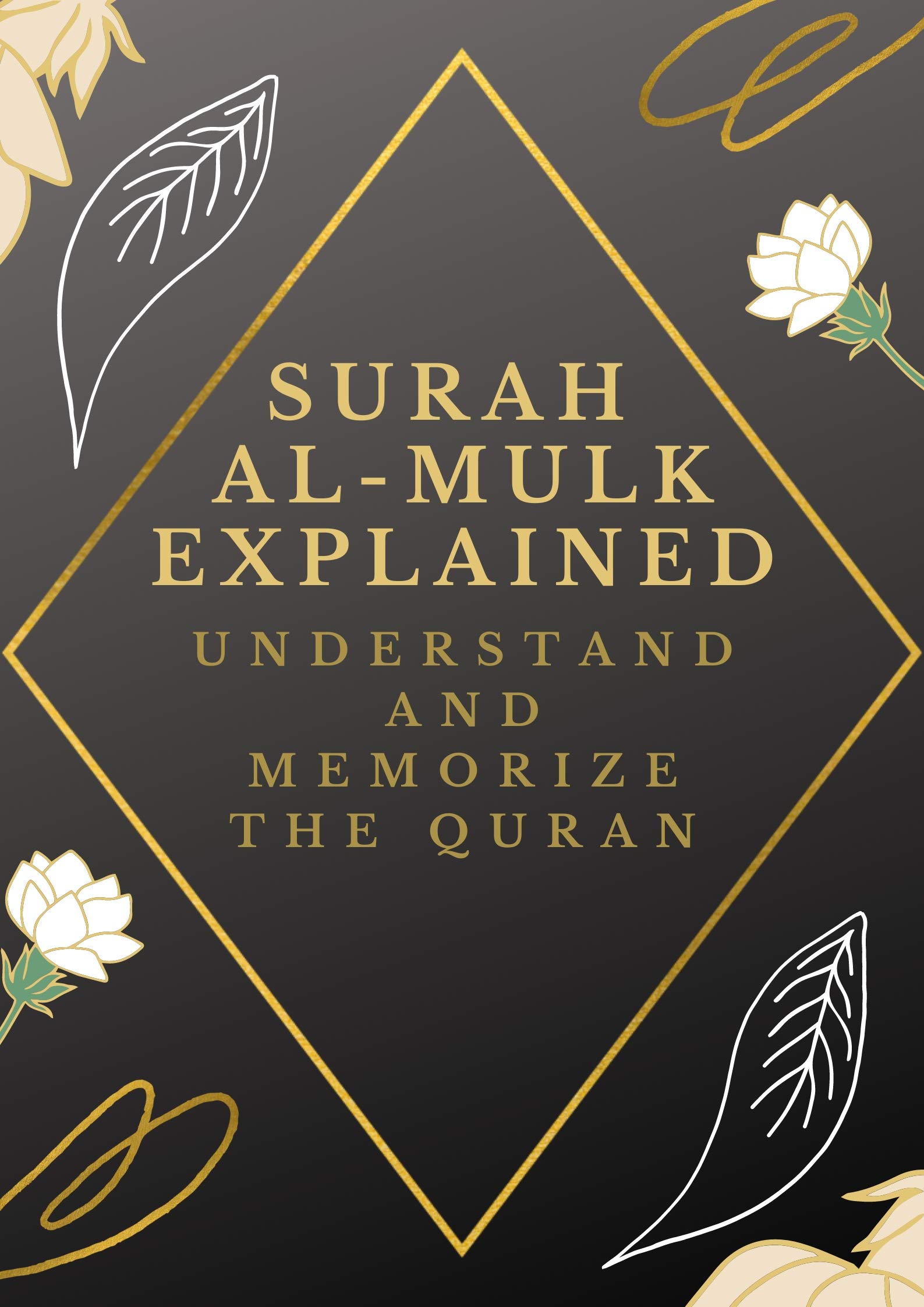 Surah Al-Mulk Explained: Understand And Memorize The Quran by Dr ...
