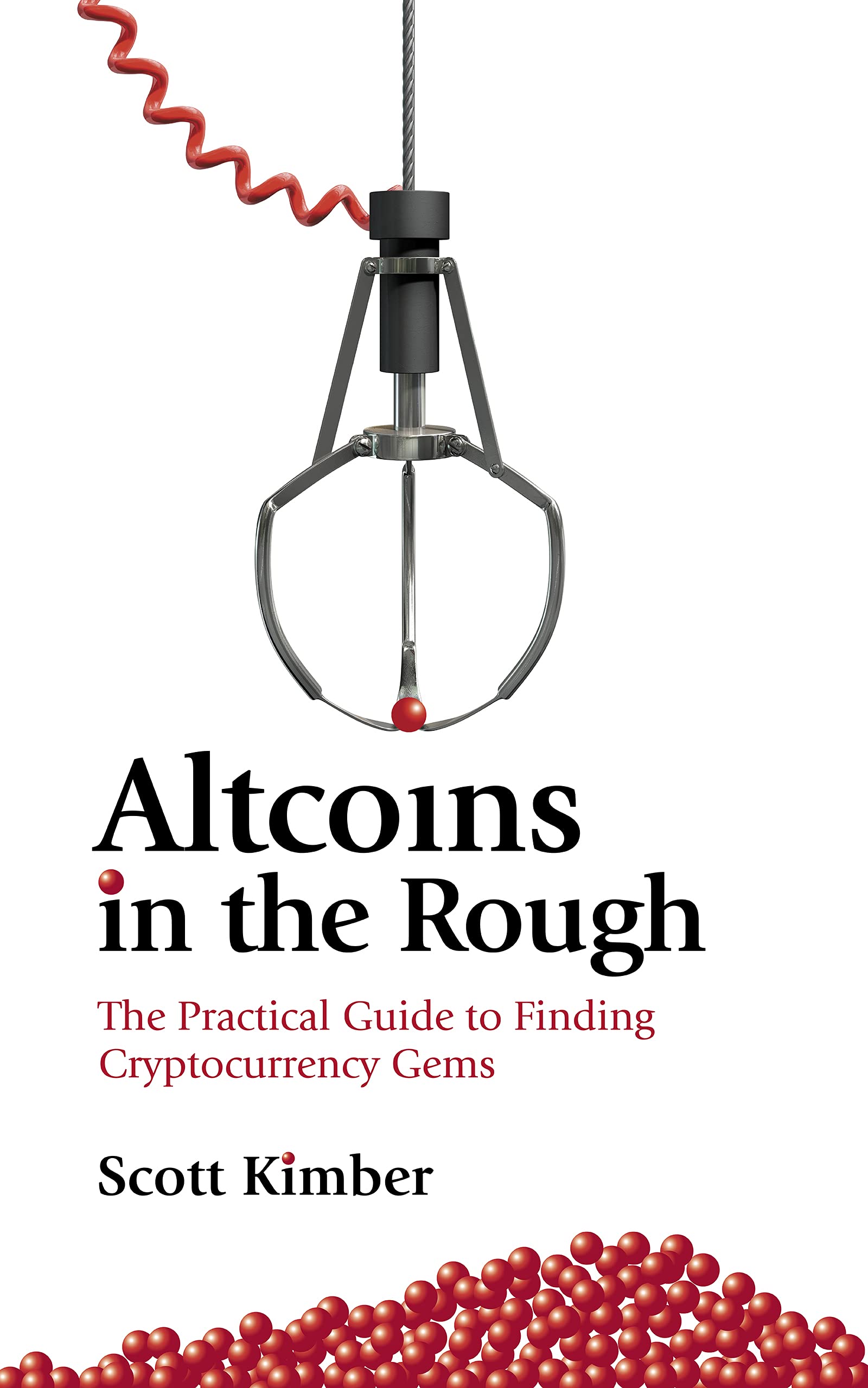 Altcoins in the Rough: The Practical Guide to Finding Cryptocurrency ...
