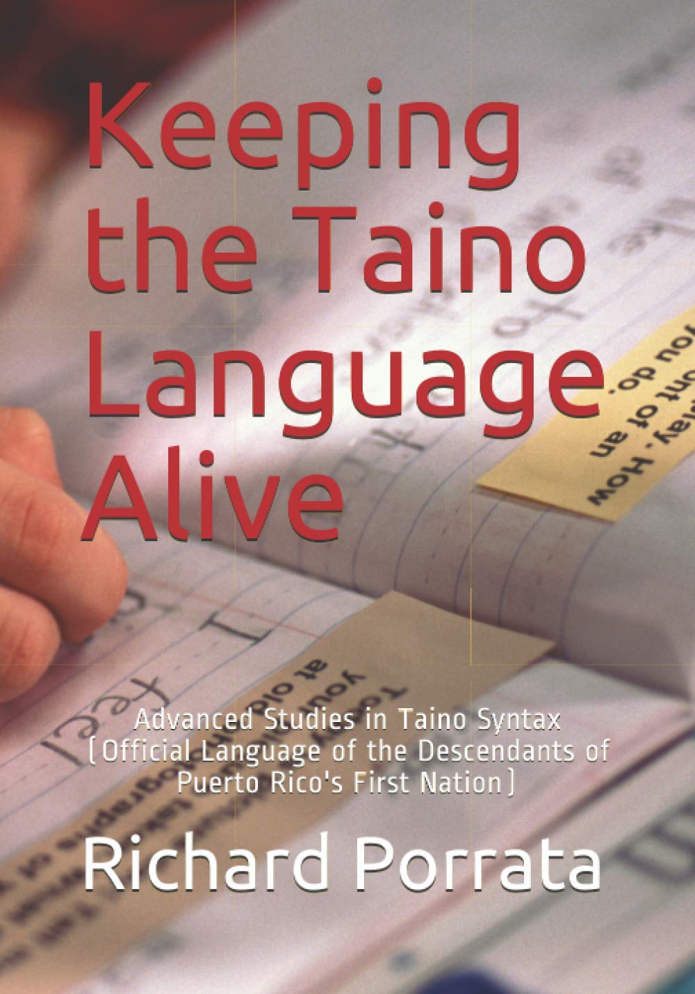 Keeping the Taino Language Alive: Advanced Studies in Taino Syntax by ...